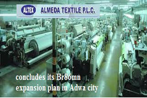 Almeda Textile concludes its Br86mn expansion plan in Adwa city | | YnFx