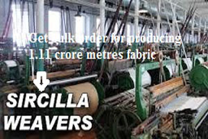 Sircilla weavers get bulk order for producing 1.11 crore metres fabric ...
