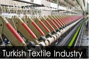 Turkish textile industry set to open up to Iranian and African markets ...